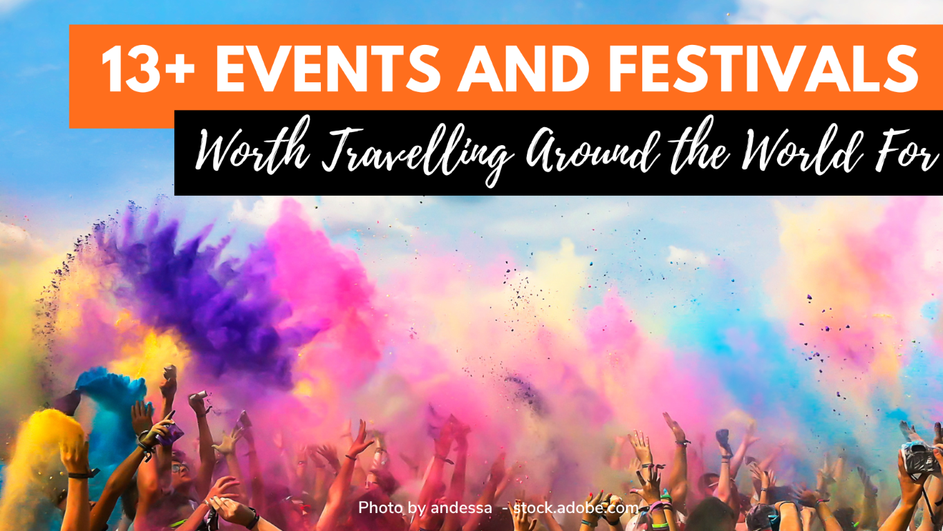 Best Travel Events In The World: Immerse In The Local Beauties ...